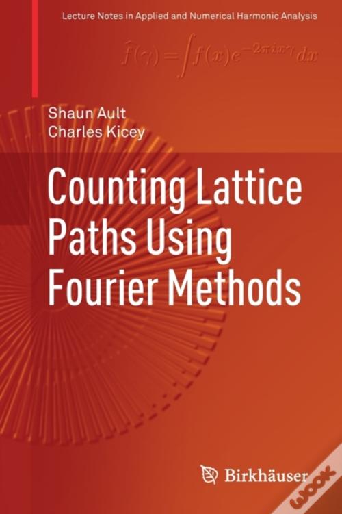 Counting Lattice Paths Using Fourier Methods de Charles Kicey e Shaun ...