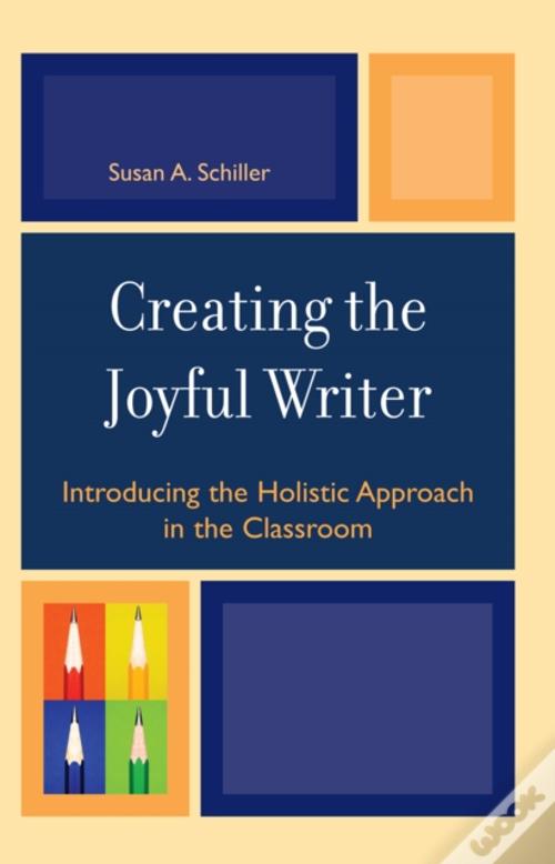 Creating The Joyful Writer de Susan A. Schiller - Livro - WOOK