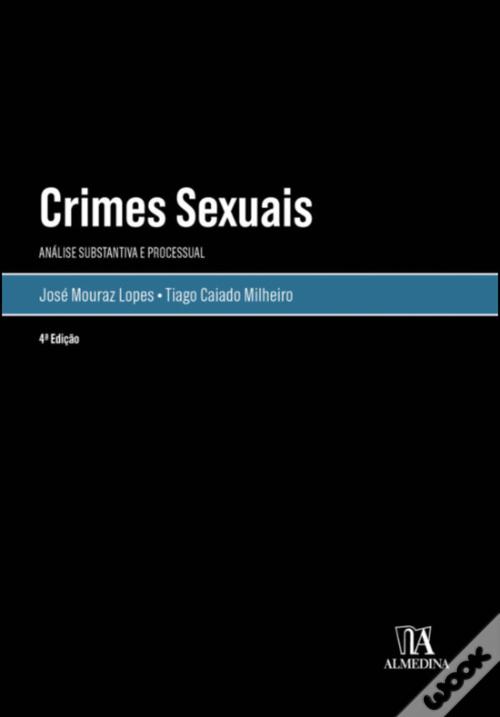 Crimes Sexuais de José Mouraz Lopes e Tiago Caiado Milheiro - Livro - WOOK