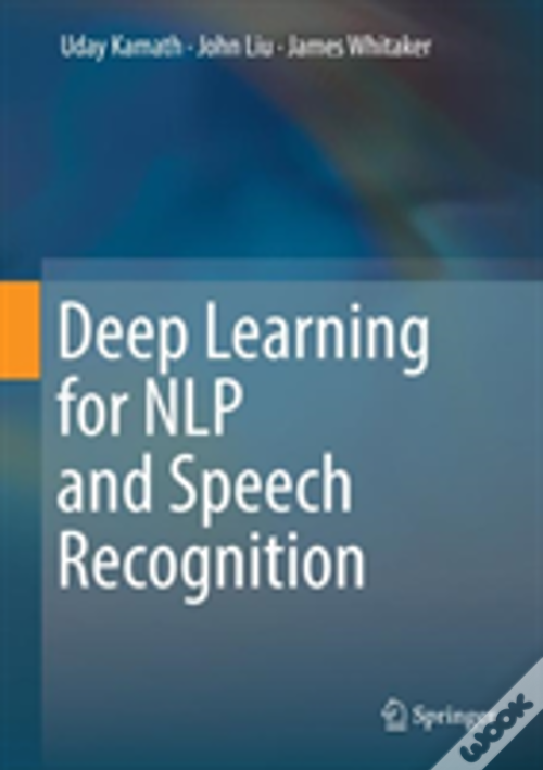 Deep Learning For Nlp And Speech Recognition de James Whitaker e John ...