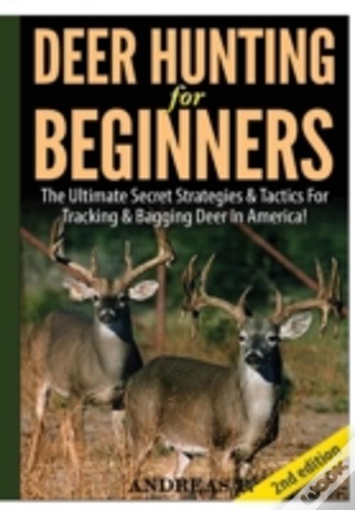 Deer Hunting For Beginners de Andreas P - Livro - WOOK