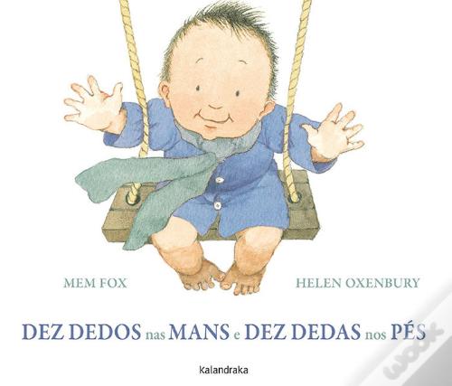 Dez Dedos Nas Mans E Dez Dedas Nos Pés de Mem Fox - Livro - WOOK