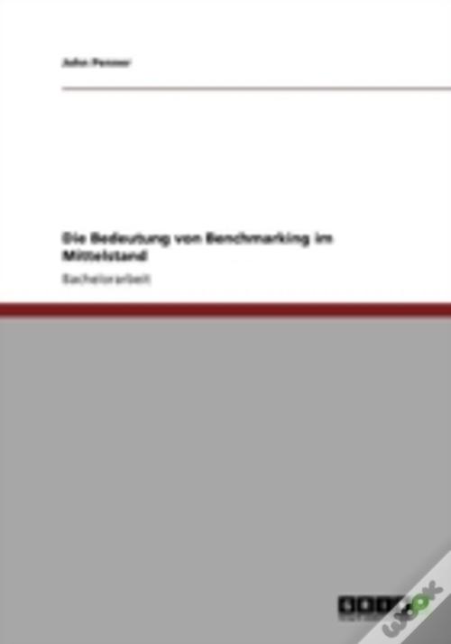 Die Bedeutung Von Benchmarking Im Mittelstand de John Penner - Livro - WOOK