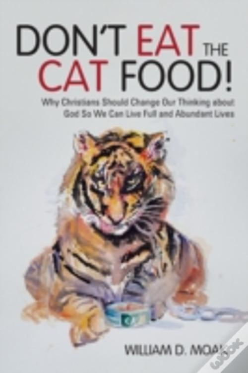 Don'T Eat The Cat Food! de William D Moak - Livro - WOOK