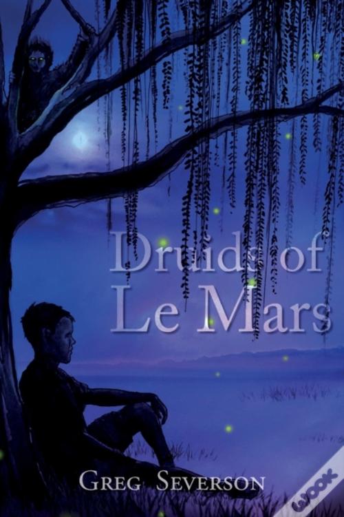 Druids Of Le Mars de Greg Severson - Livro - WOOK