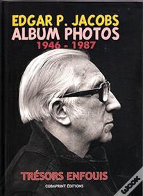 Edgar P. Jacobs, Album Photos T02 1946-1987 de Philippe Biermé - Livro ...