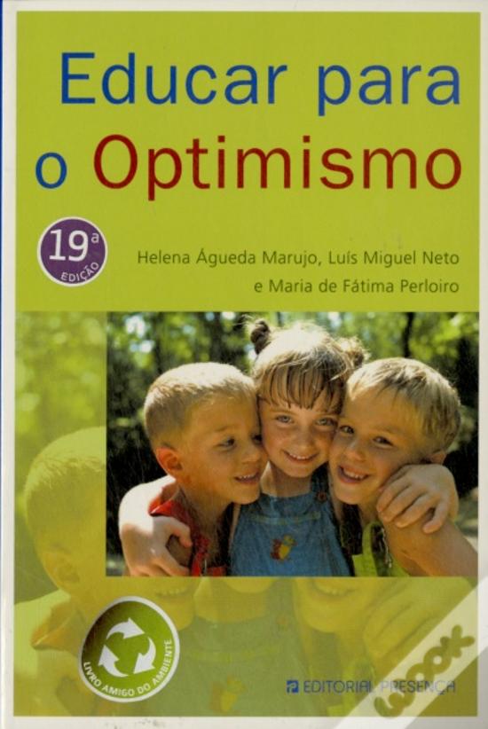 Educar para o Optimismo de Helena Águeda Marujo, Luís Miguel Neto e ...
