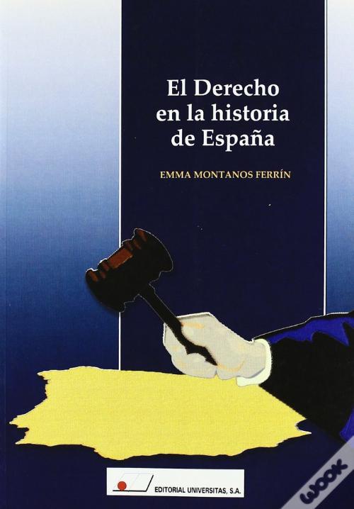 El Derecho En La Historia De España de Emma Montanos Ferr¡N - Livro - WOOK
