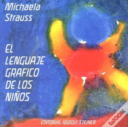 El Lenguaje Gráfico De Los Niños de Michaela Strauss - Livro - WOOK