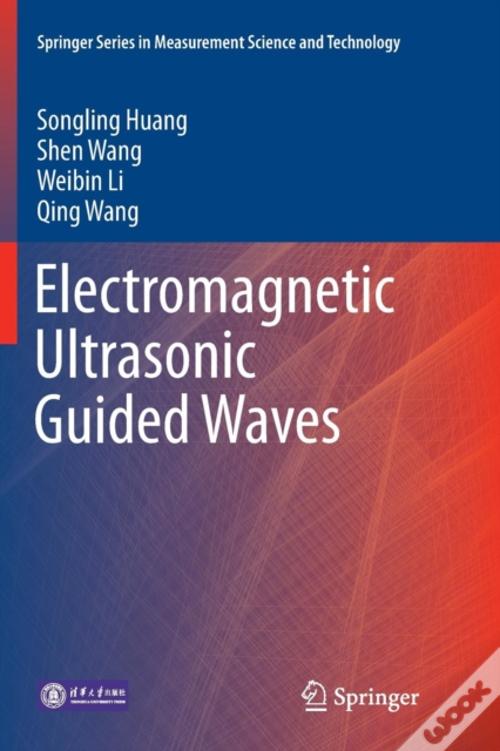 Electromagnetic Ultrasonic Guided Waves de Qing Wang, Shen Wang ...