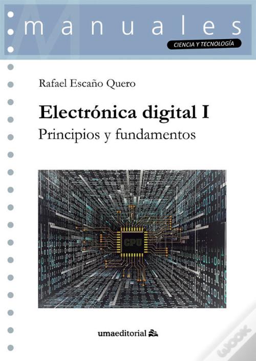 Electronica Digital I de Rafael Escaño Quero - Livro - WOOK