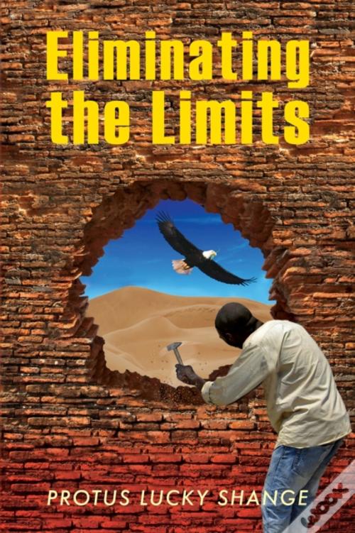 Eliminating The Limits de Protus Lucky Shange - eBook - WOOK