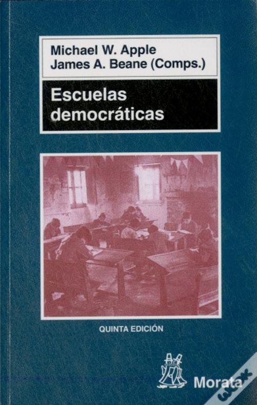 Escuelas Democráticas de James A. Beane e Michael W. Apple - Livro - WOOK