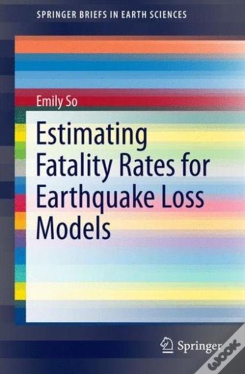 Estimating Fatality Rates For Earthquake Loss Models de Emily So ...
