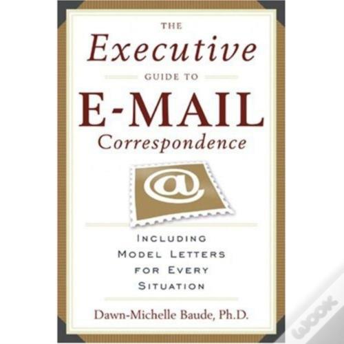 Executive Guide To E-Mail Correspondence de Dawn-Michelle Baude - eBook ...