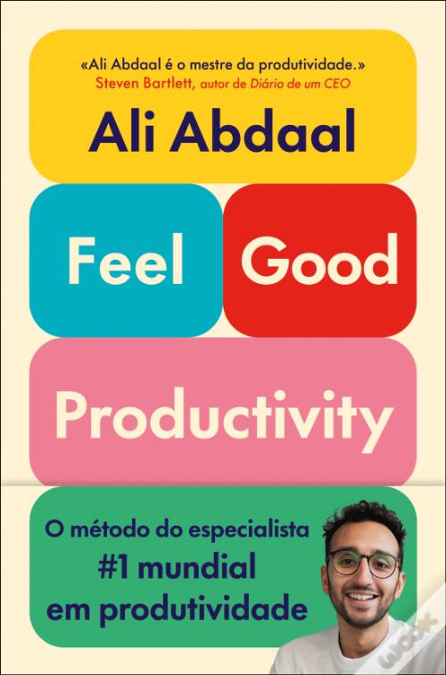 Feel-Good Productivity de Ali Abdaal - Livro - WOOK