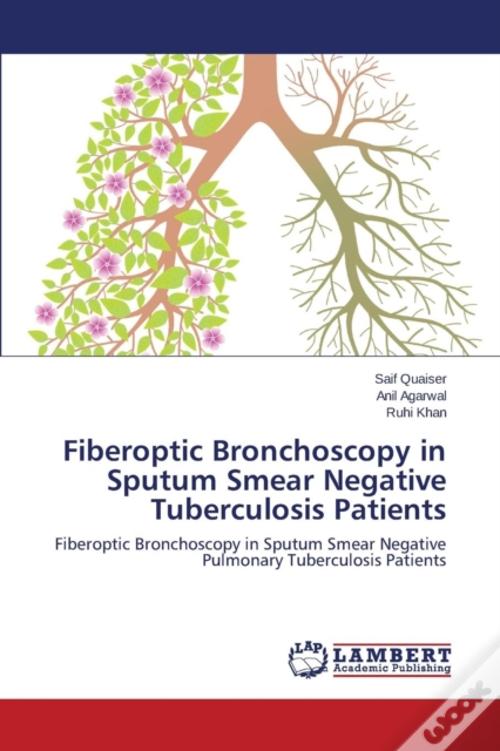 Fiberoptic Bronchoscopy In Sputum Smear Negative Tuberculosis Patients ...