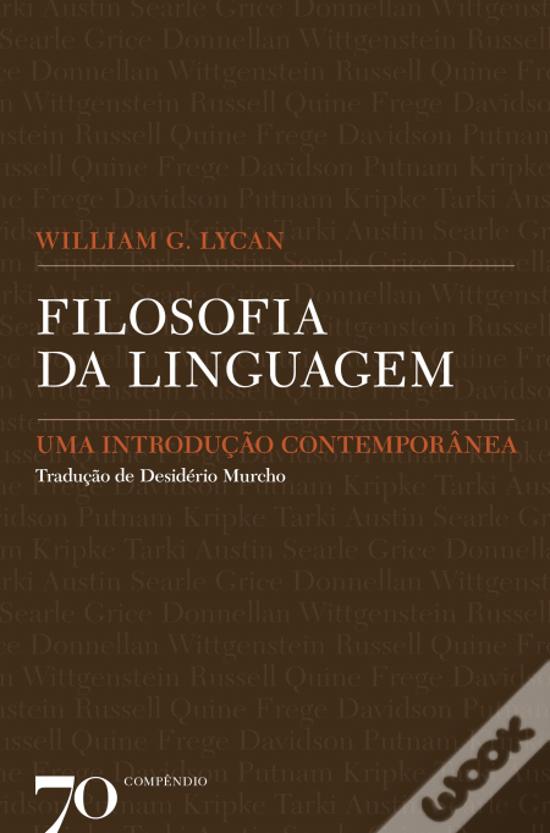 Filosofia da Linguagem de William G. Lycan; Tradução: Desidério Murcho ...