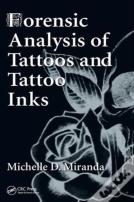 Forensic Analysis Of Tattoos And Tattoo Inks de Michelle D. Miranda ...