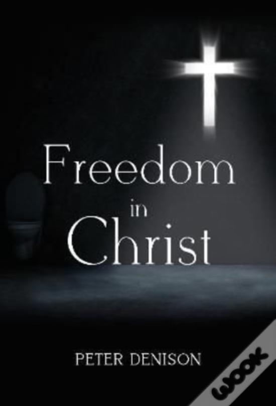 Freedom In Christ de Peter Denison - Livro - WOOK