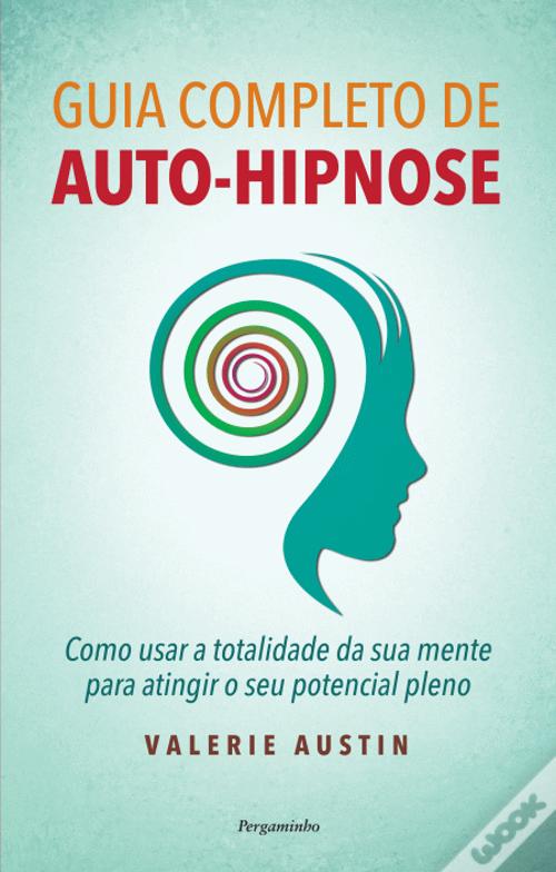 Guia Completo de Auto-hipnose de Valerie Austin - Livro - WOOK