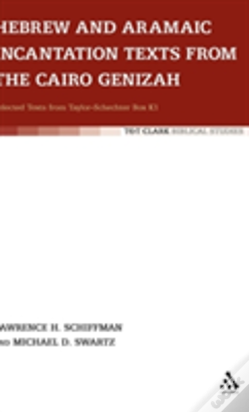 Hebrew And Aramaic Incantation Texts From The Cairo Genizah de Lawrence ...