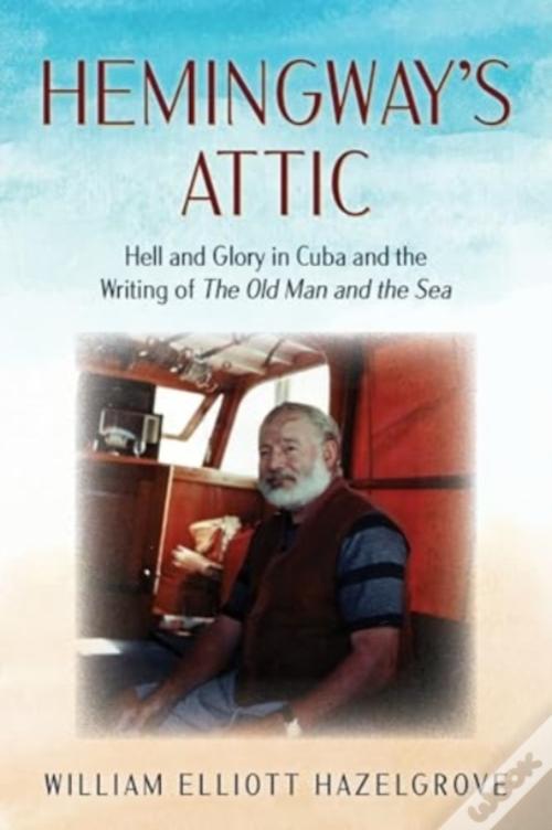 Hemingway'S Attic de William Hazelgrove - Livro - WOOK