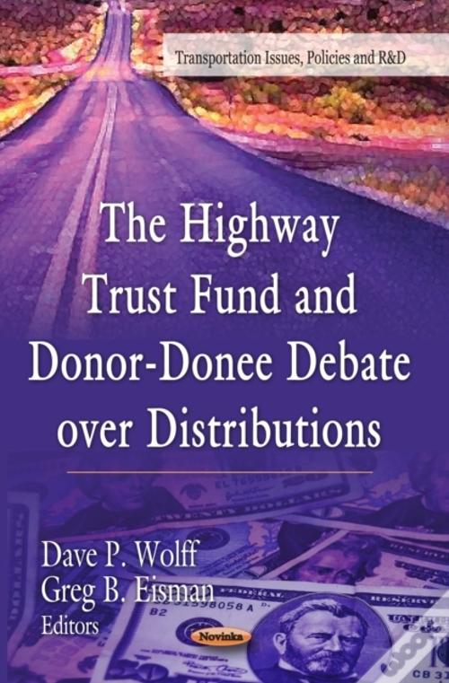 Highway Trust Fund And Donor-Donee Debate Over Distributions - eBook - WOOK