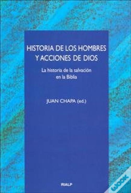 Historia De Los Hombres Y Acciones De Dios de Juan Chapa Prado - Livro ...
