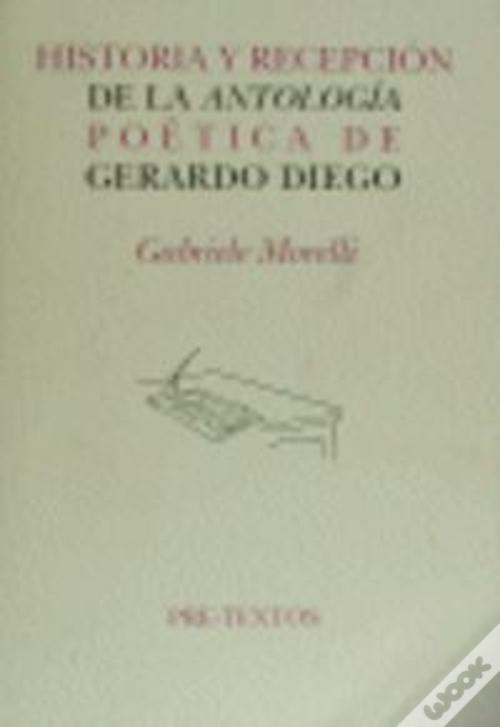 Historia Y Recepción De La Antología Poética De Gerardo Diego de ...