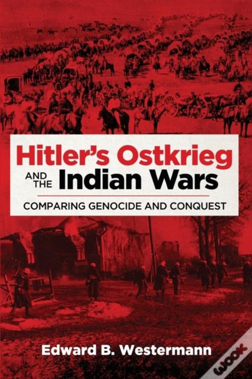 Hitler'S Ostkrieg And The Indian Wars de Edward B. Westermann - Livro ...