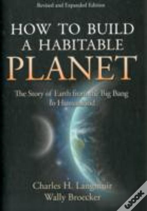 How To Build A Habitable Planet de Charles H. Langmuir e Wallace ...