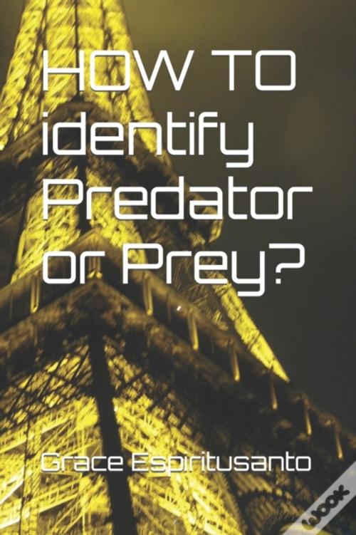 How To Identify Predator Or Prey de Grace Espiritusanto - Livro - WOOK