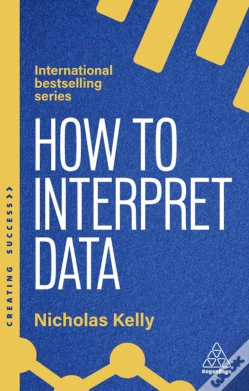 How To Interpret Data de Nicholas Kelly - Livro - WOOK