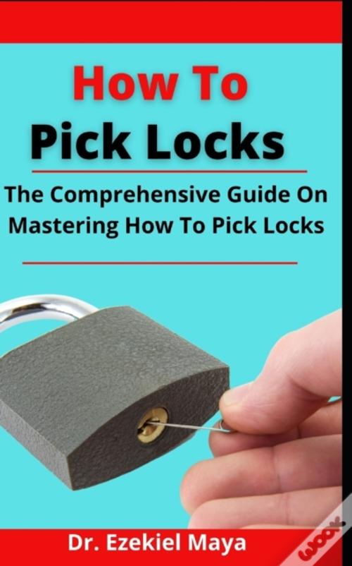 How To Pick Locks de Maya Dr. Ezekiel Maya - Livro - WOOK