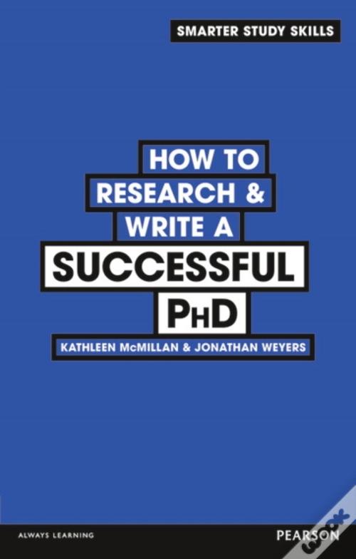 How To Research & Write A Successful Phd de Jonathan Weyers e Kathleen ...