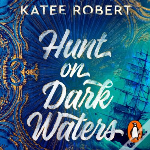 Hunt On Dark Waters de Katee Robert - Audiolivro - WOOK