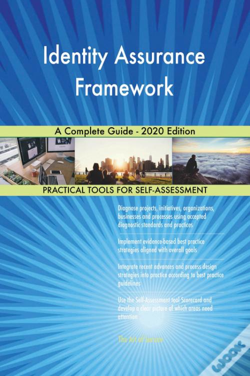 Identity Assurance Framework A Complete Guide - 2020 Edition de ...