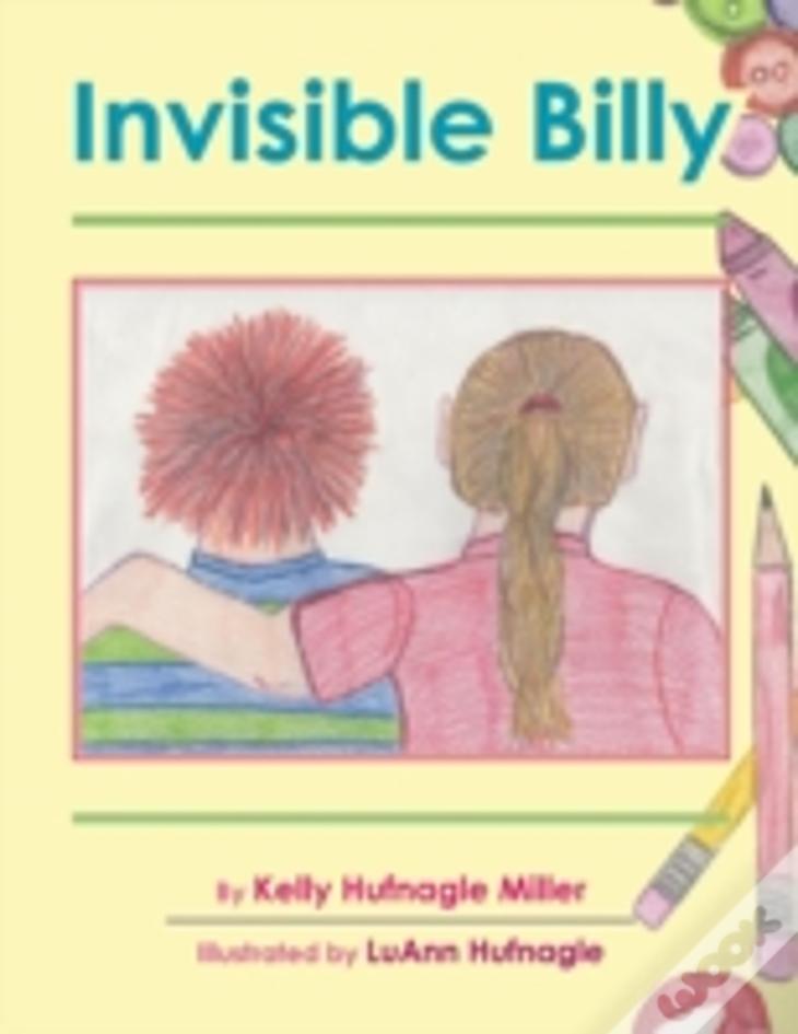 Invisible Billy de Kelly Hufnagle Miller - Livro - WOOK