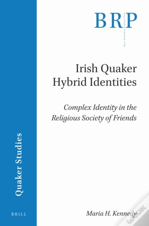Irish Quaker Hybrid Identities de Maria Kennedy - eBook - WOOK