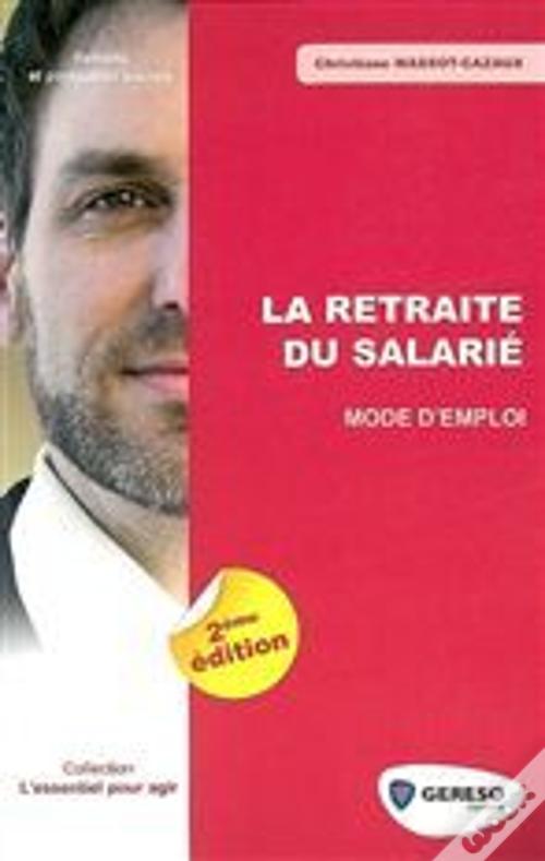 La Retraite Du Salarié ; Mode D'Emploi by Massot-Cazaux Christ - Livro ...