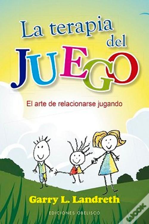 La Terapia Del Juego de Garry L. Landreth - Livro - WOOK
