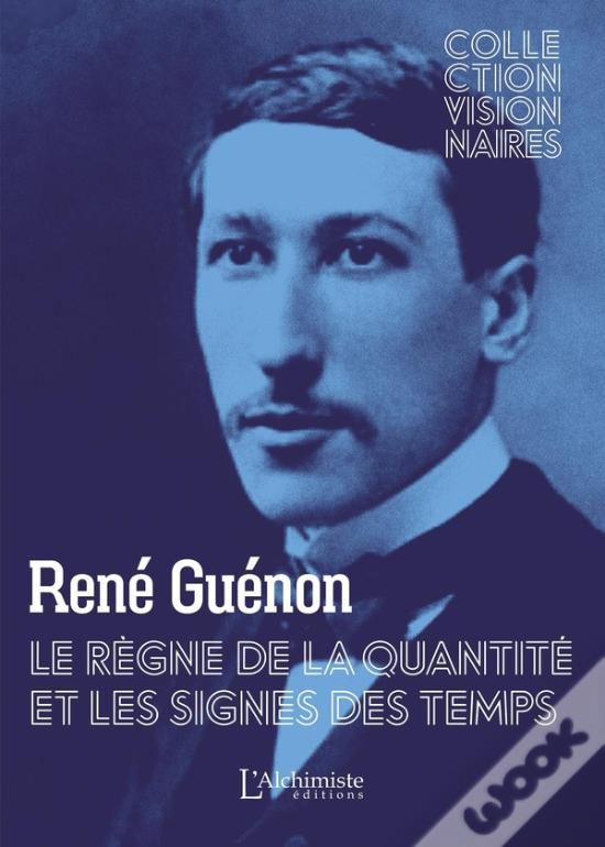 Le Règne De La Quantité Et Les Signes Des Temps de René Guénon - Livro ...