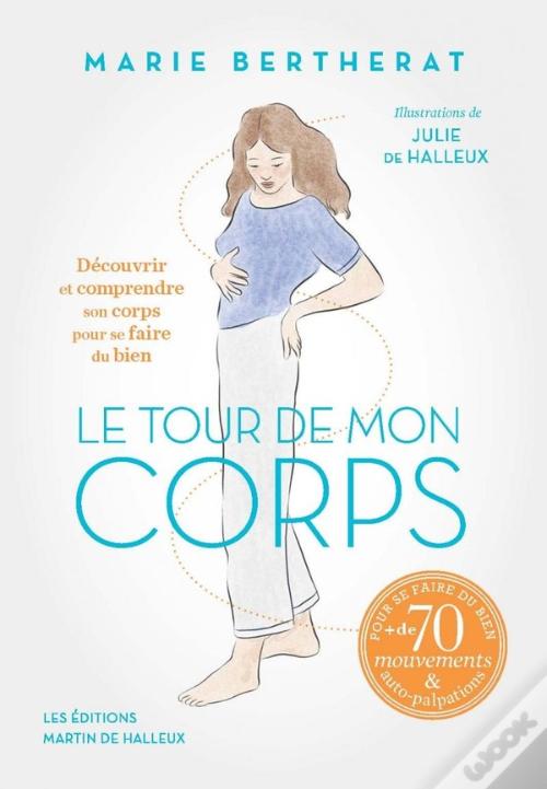 Le Tour De Mon Corps : Découvrir Et Comprendre Son Corps Pas À Pas de ...