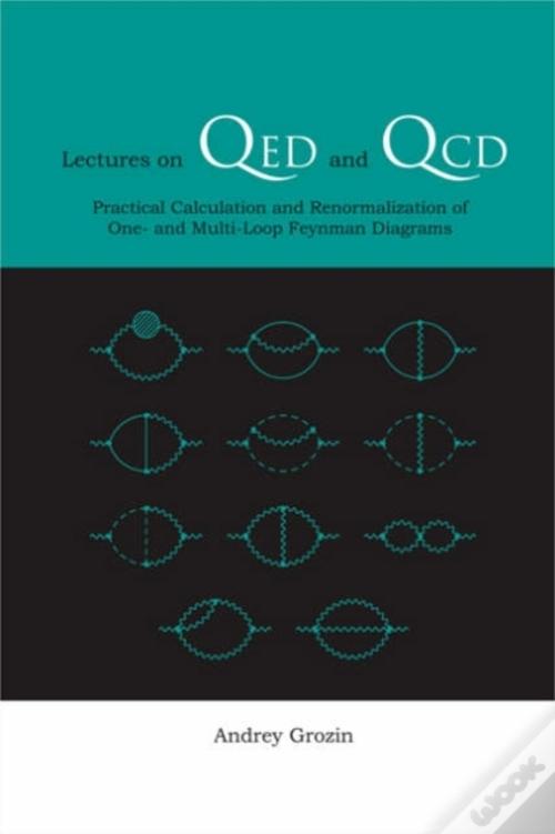 Lectures On Qed And Qcd: Practical Calculation And Renormalization Of ...