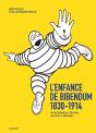 L'Enfance De Bibendum -Ou La Fabuleuse Histoire Des Freres Michelin de ...