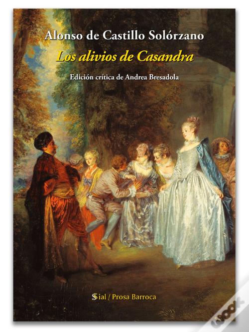 Los Alivios De Casandra de Alonso De Castillo Solorzano - Livro - WOOK