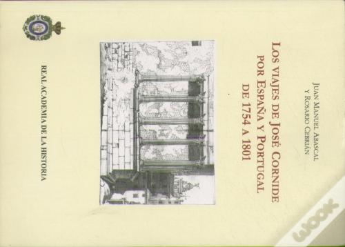 Los Viajes De José Cornide Por España Y Portugal De 1754 A 1801. de ...