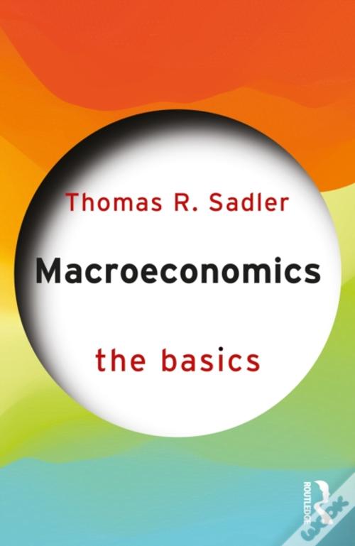 Macroeconomics de Thomas R. Sadler - Livro - WOOK