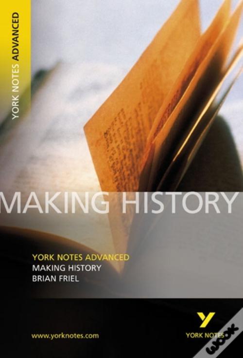 Making History (York Notes Advanced) English Literature Study Guide ...